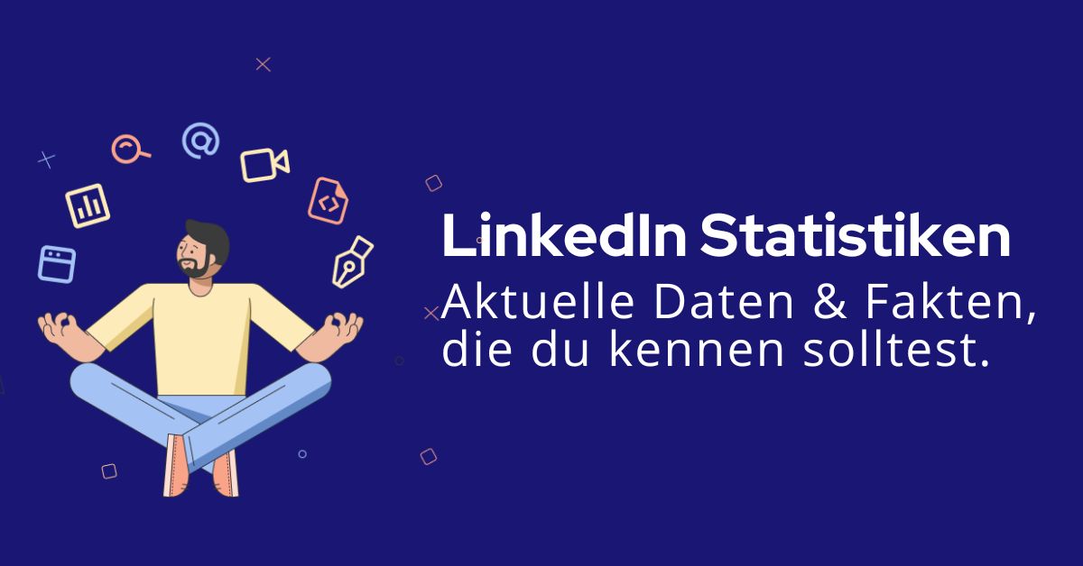 LinkedIn Statistiken 2023 - aktuellesten Daten (August)