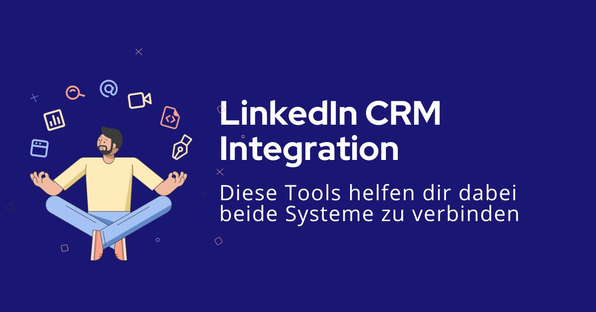 LinkedIn Integration mit deinem CRM (sogar kostenlos)