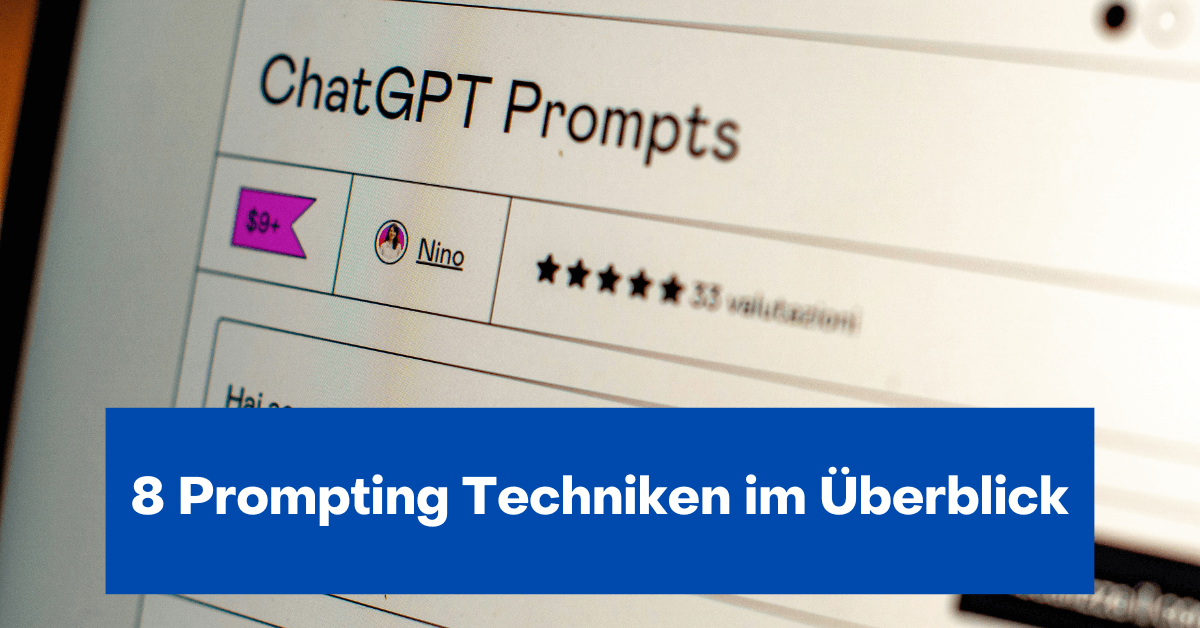 8 Prompting Techniken im Überblick